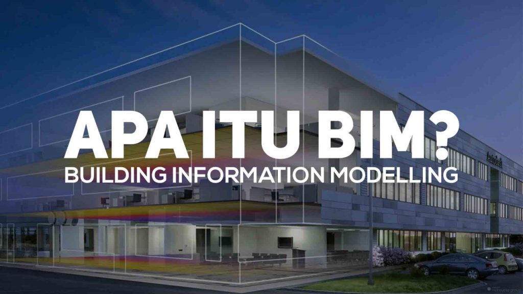 Apa itu BIM? – Building Information Modelling - Indosurta
